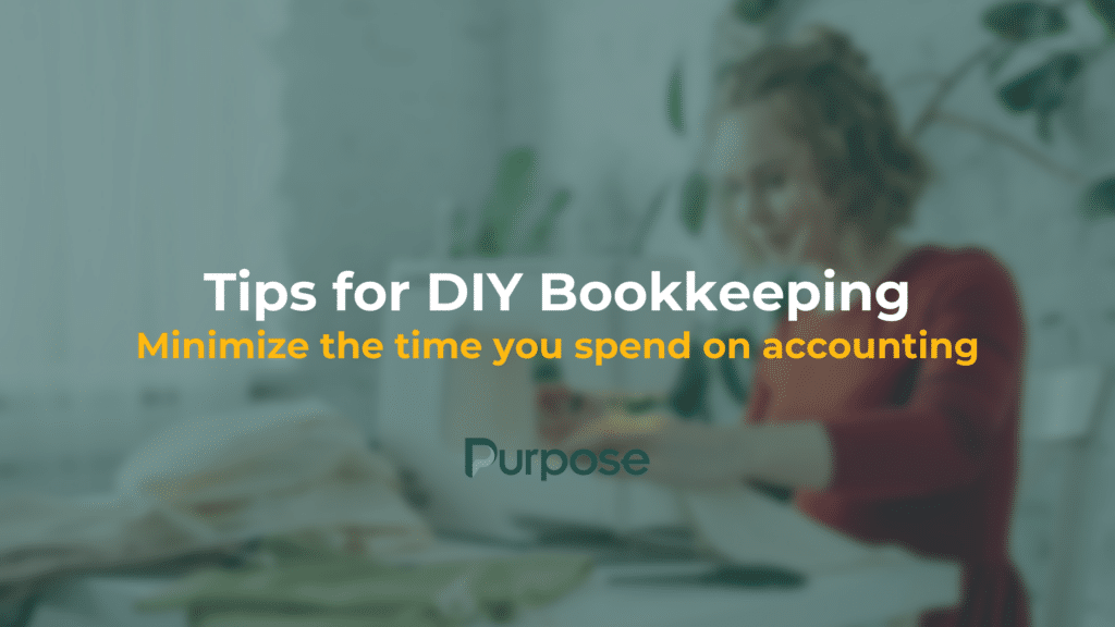 Tips for DIY Bookkeeping - PurposeCPA