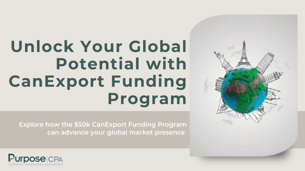 Unlock Your Global Potential with CanExport Funding Program - PurposeCPA