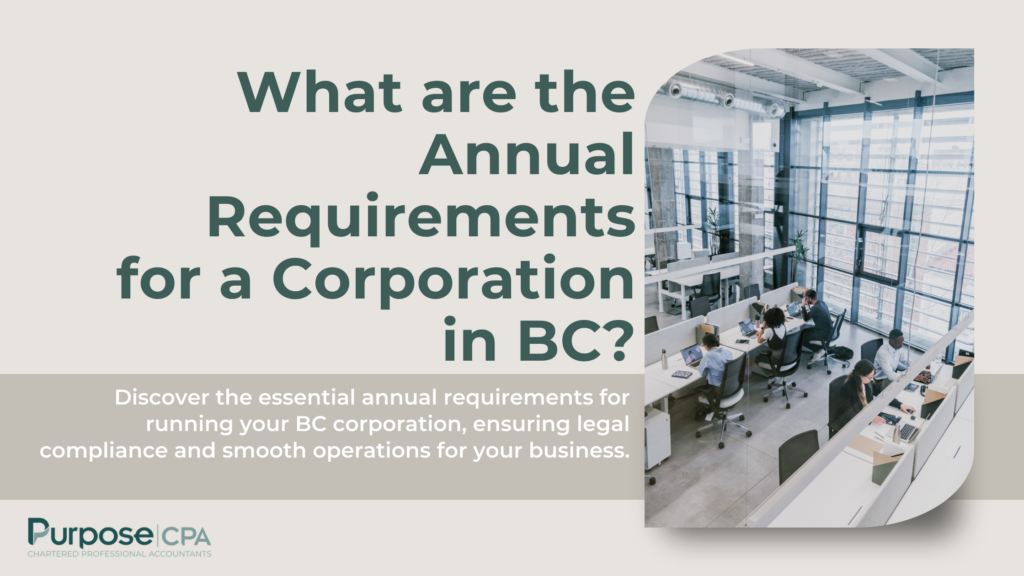 What are the Annual Requirements For a Corporation in BC? - PurposeCPA