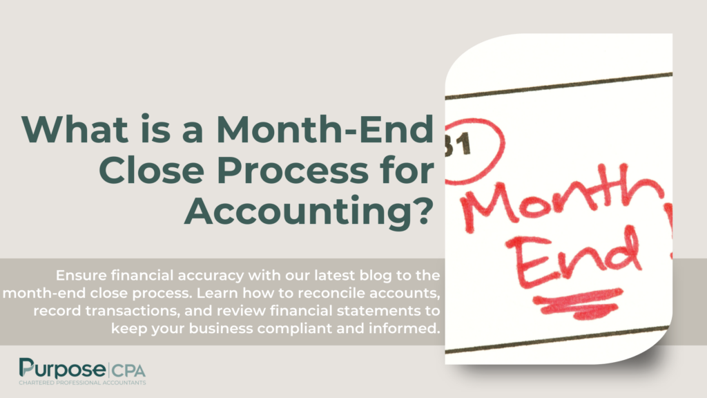 What is a Month-End Close Process for Accounting? - PurposeCPA