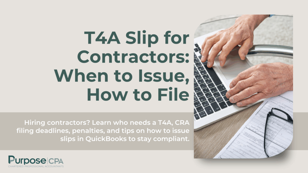 T4A Slip for Contractors: When to Issue, How to File - PurposeCPA